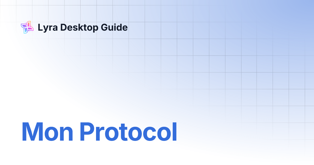Mon Protocol | Lyra Desktop Guide