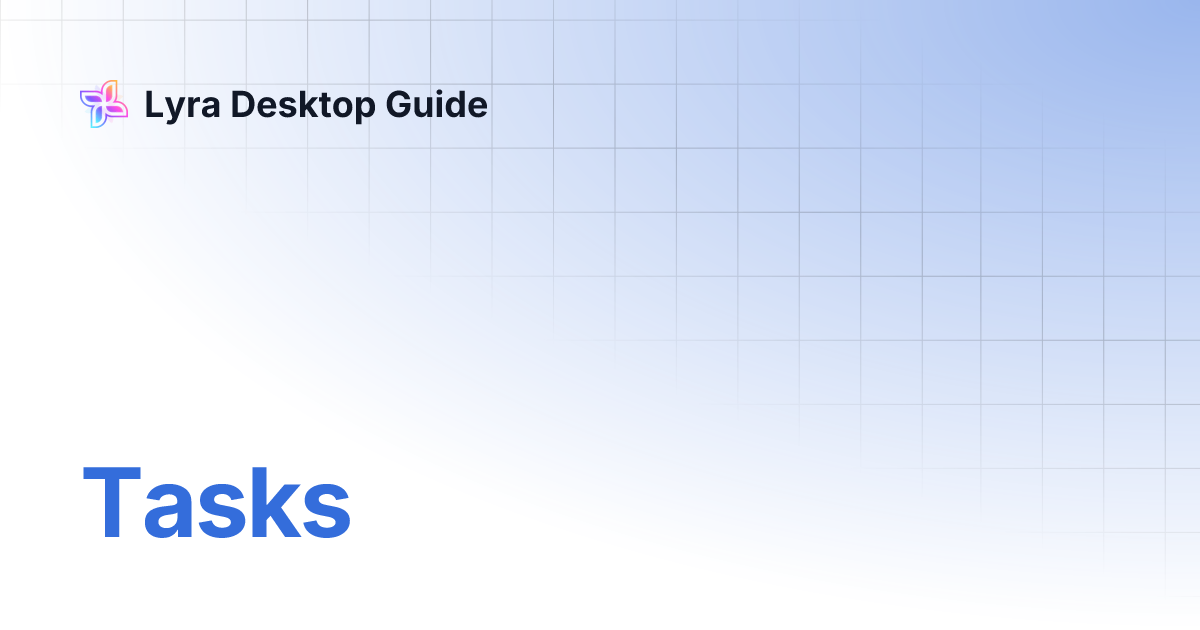 Tasks | Lyra Desktop Guide
